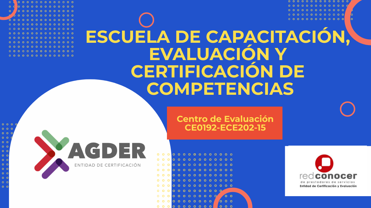 ESCUELA DE CAPACITACIÓN, EVALUACIÓN Y CERTIFICACIÓN DE COMPETENCIAS ...
