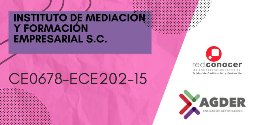 Instituto de Mediación y Formación Empresarial S.C. Centro de Evaluación CE0678-ECE202-15 - AGDER