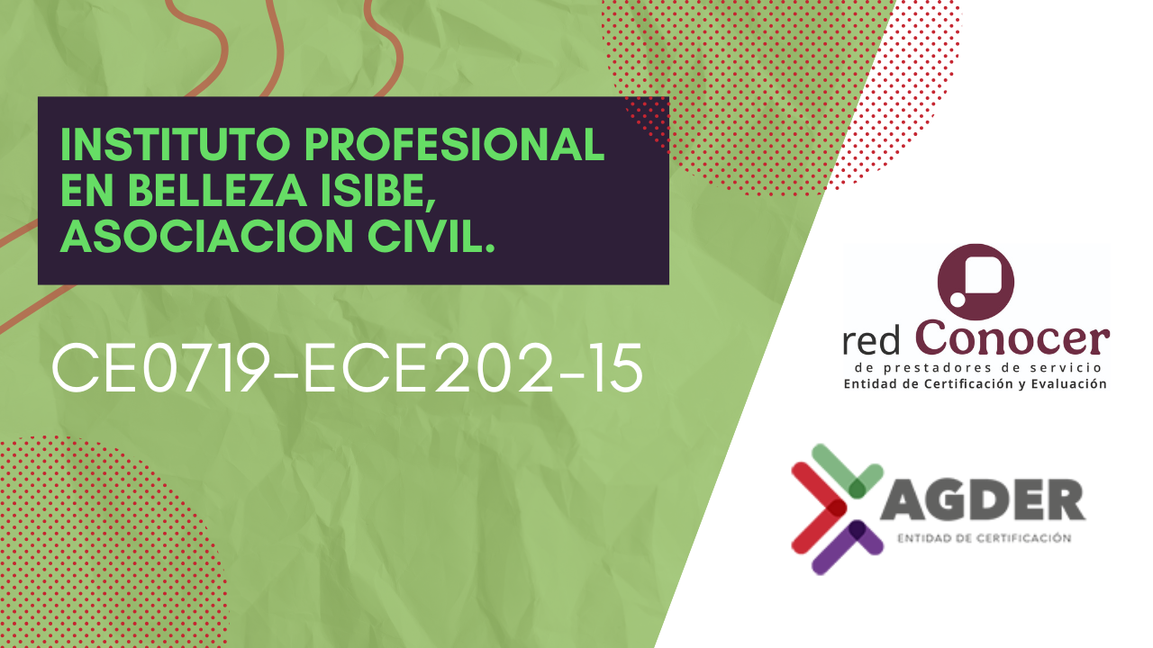 INSTITUTO PROFESIONAL EN BELLEZA ISIBE, ASOCIACION CIVIL. CE0719-ECE202 ...